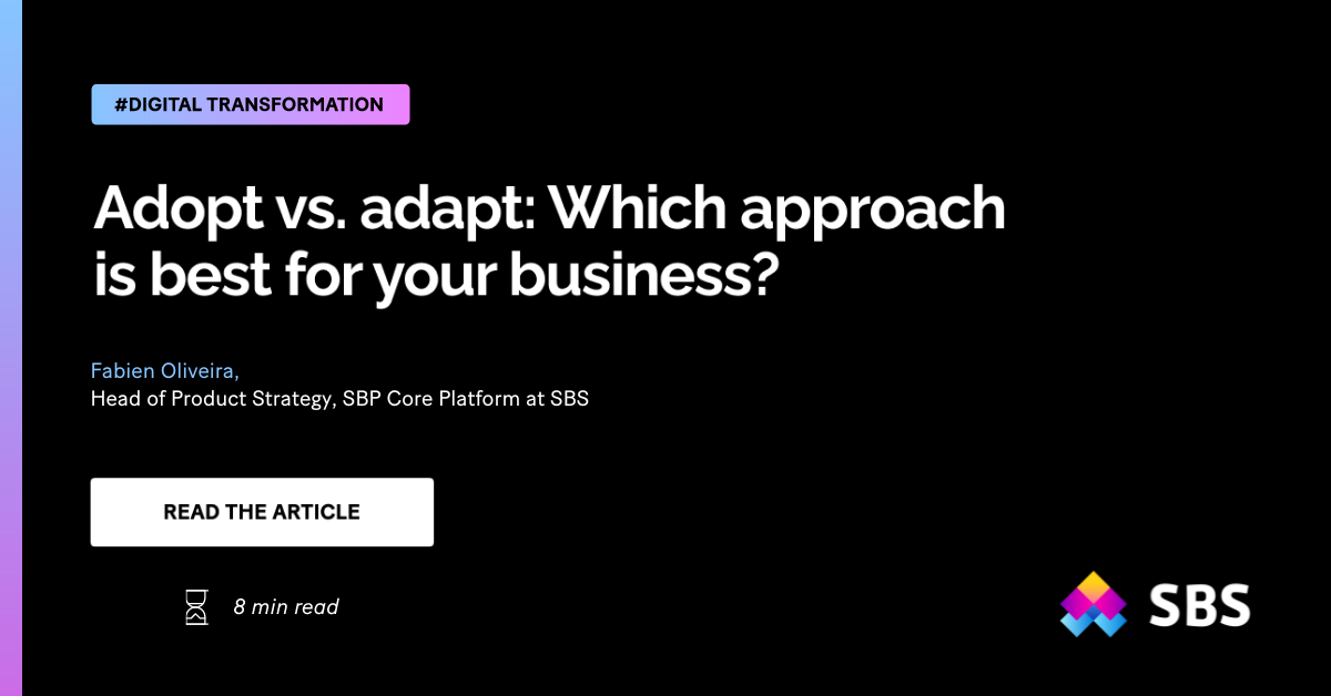Adopt vs. adapt: Which approach is best for your business? | SBS