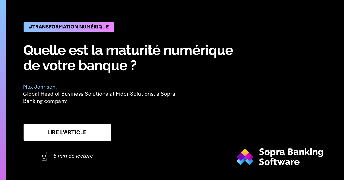 Quelle est la maturité numérique de votre banque ? | SBS