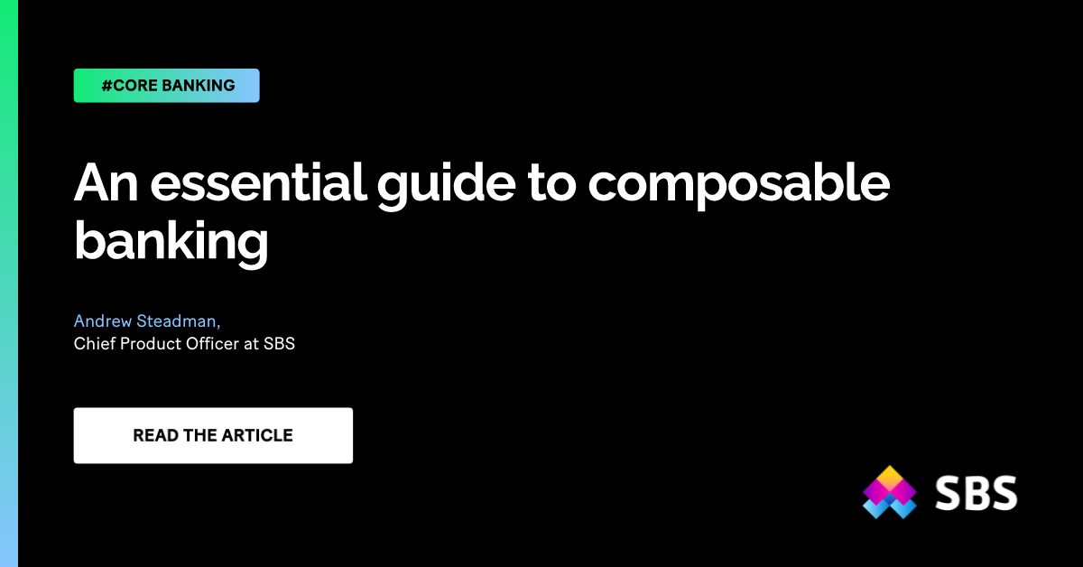 An essential guide to composable banking | SBS