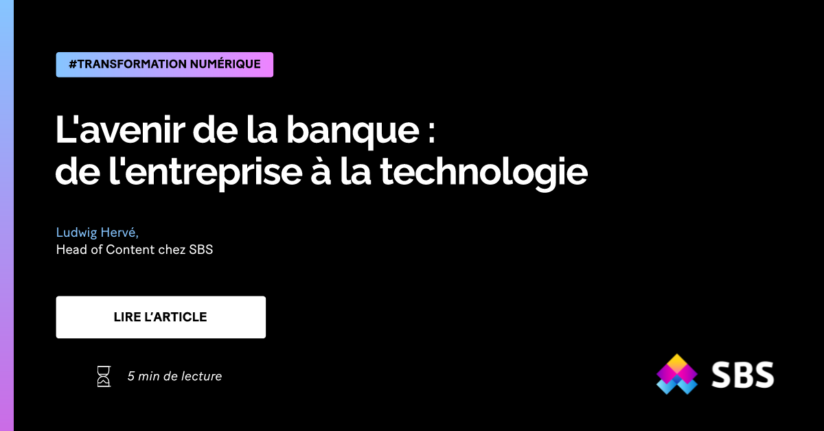 L'avenir de la banque : de l'entreprise à la technologie