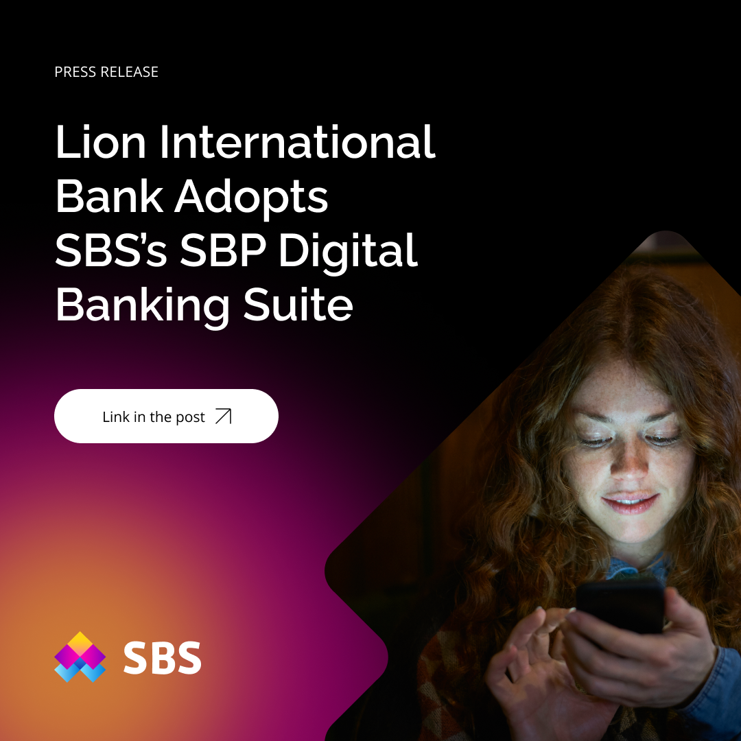 Lion International Bank Adopts SBS’s Digital Banking Suite | News